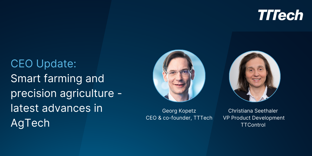 TTTech CEO Update: Advancements in AgTech, smart farming trends, and ...